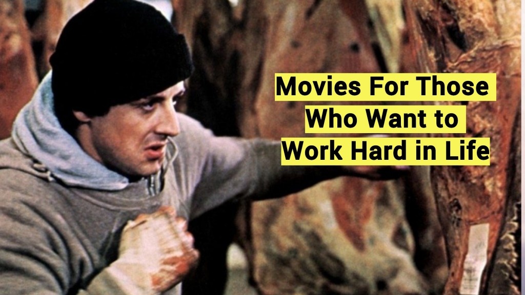 15 Best Movies That Will Inspire You to Work Hard in Life - Cinemaholic